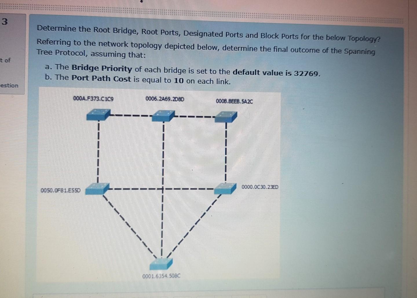Solved 3 Determine the Root Bridge, Root Ports, Designated | Chegg.com