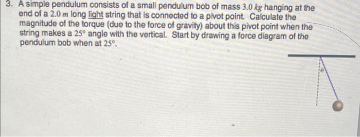 Solved A simple pendulum consists of a small pendulum bob of | Chegg.com