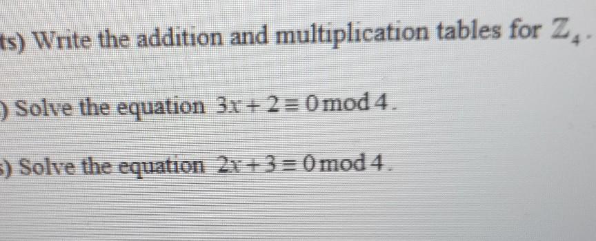 Solved ts) Write the addition and multiplication tables for | Chegg.com