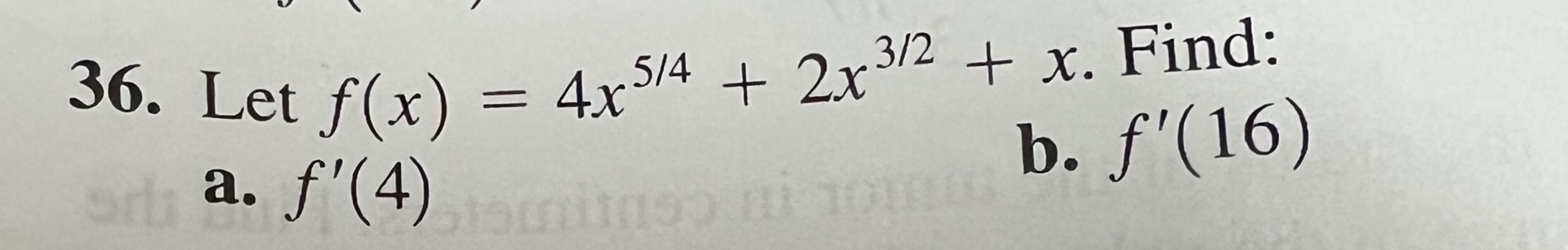 Solved Let f(x)=4x54+2x32+x. ﻿Find:a. f'(4)b. f'(16) | Chegg.com