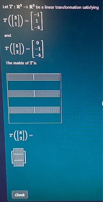Solved Let T:R2→R3 be a linear transformation satisfying | Chegg.com