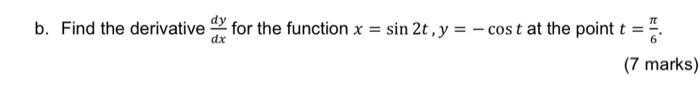 Solved b. Find the derivative for the function x = sin 2t, y | Chegg.com