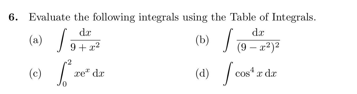 Solved Evaluate the following integrals using the Table of | Chegg.com
