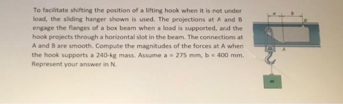 Solved To facilitate shifting the position of a lifting hook | Chegg.com