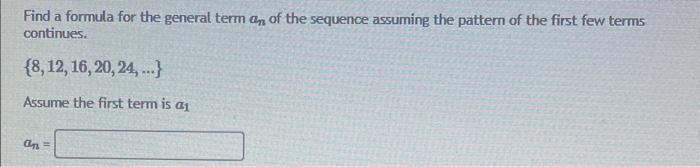 Solved Find a formula for the general term an of the | Chegg.com