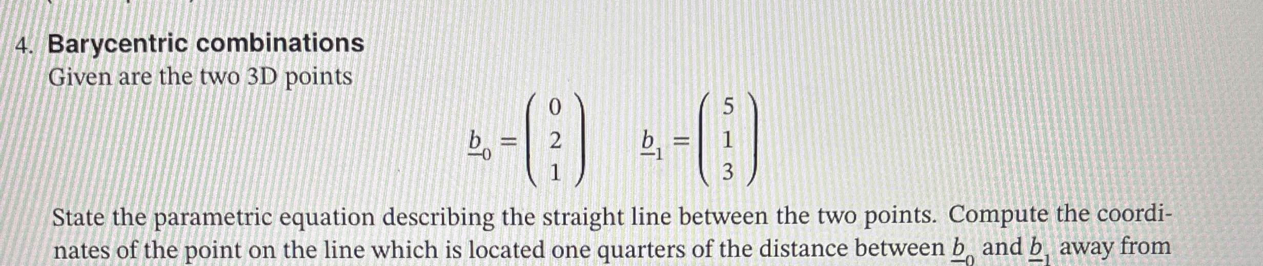 Solved Barycentric combinationsGiven are the two 3D | Chegg.com