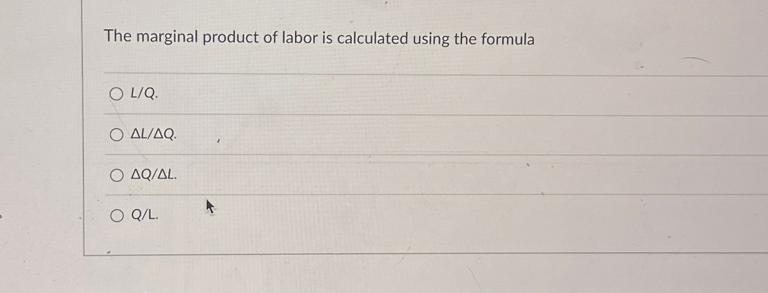 Solved The marginal product of labor is calculated using the | Chegg.com