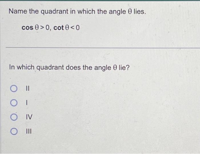 Solved Name the quadrant in which the angle θ lies. | Chegg.com