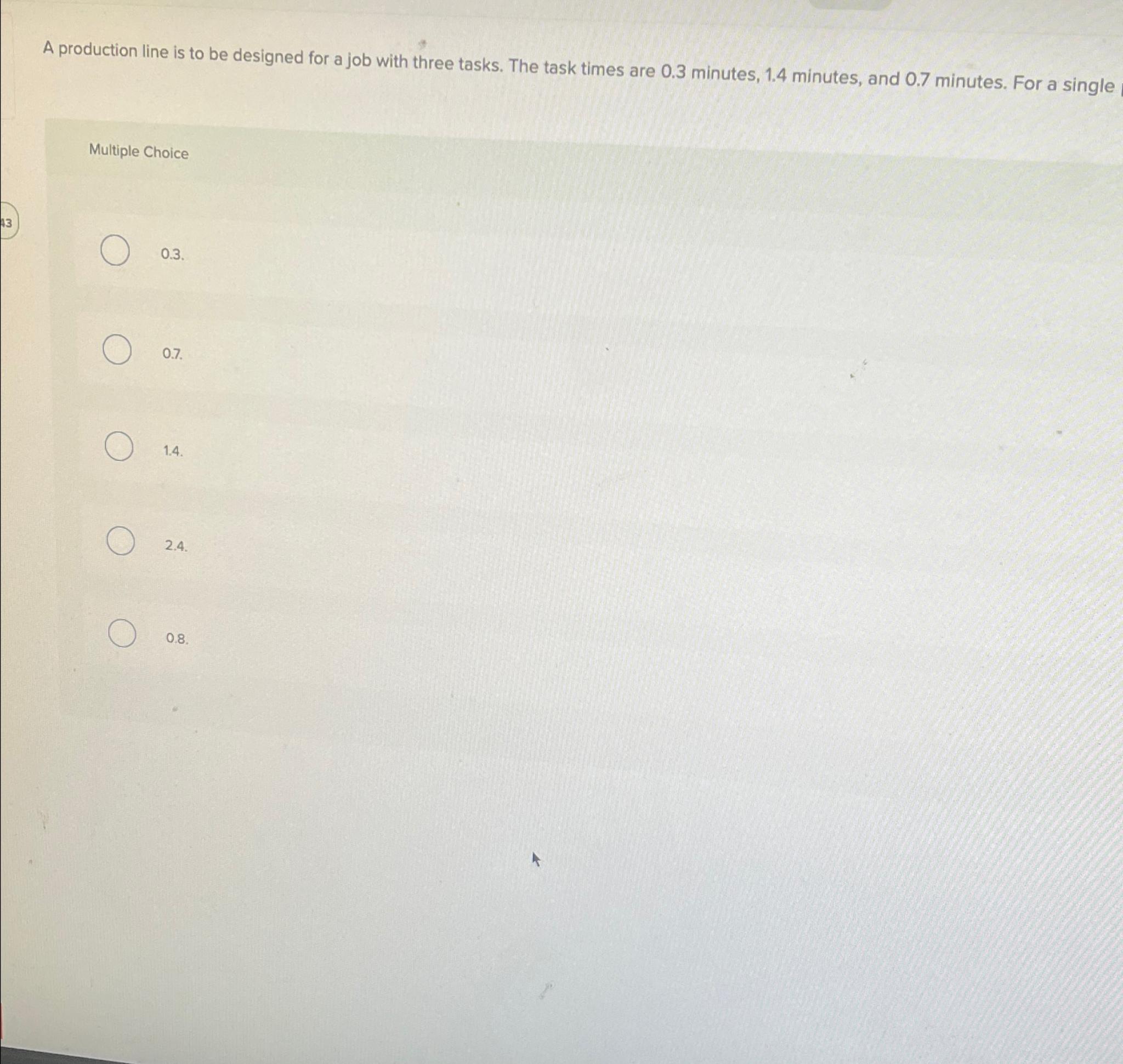 Solved A production line is to be designed for a job with | Chegg.com