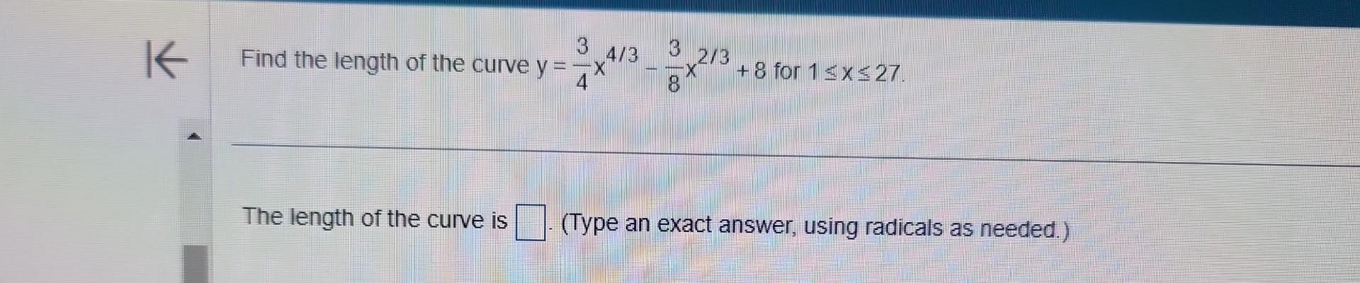 Solved Find the length of the curve y=43x4/3−83x2/3+8 for | Chegg.com