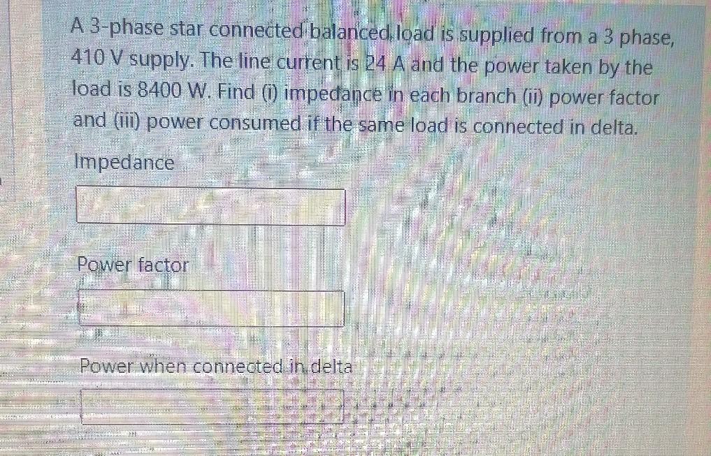Solved A 3-phase star connected balanced load is supplied | Chegg.com