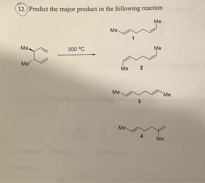 Solved 12. Predict the major product in the following | Chegg.com