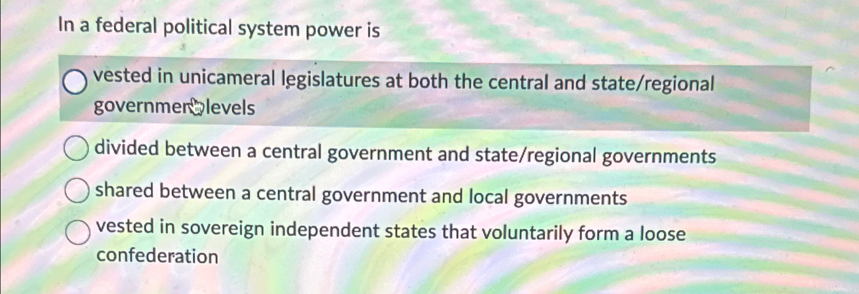 Solved In a federal political system power isvested in | Chegg.com