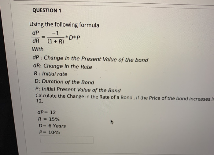 Solved QUESTION 1 Using the following formula dP -1 dR(1+R) | Chegg.com