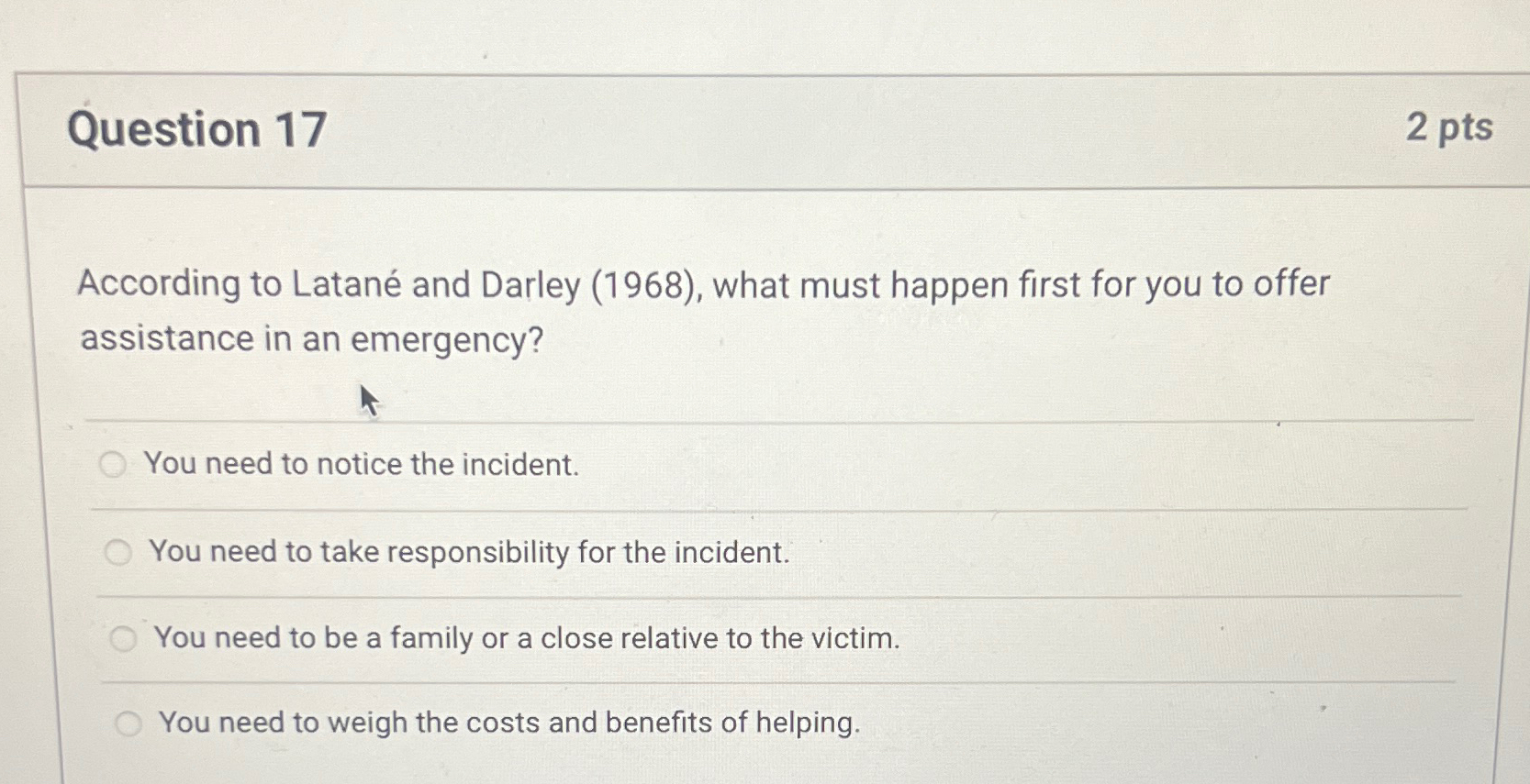 Solved Question 172 ﻿ptsAccording to Latané ﻿and Darley | Chegg.com