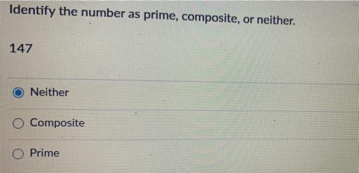 Solved Identify the number as prime, composite, or neither. | Chegg.com