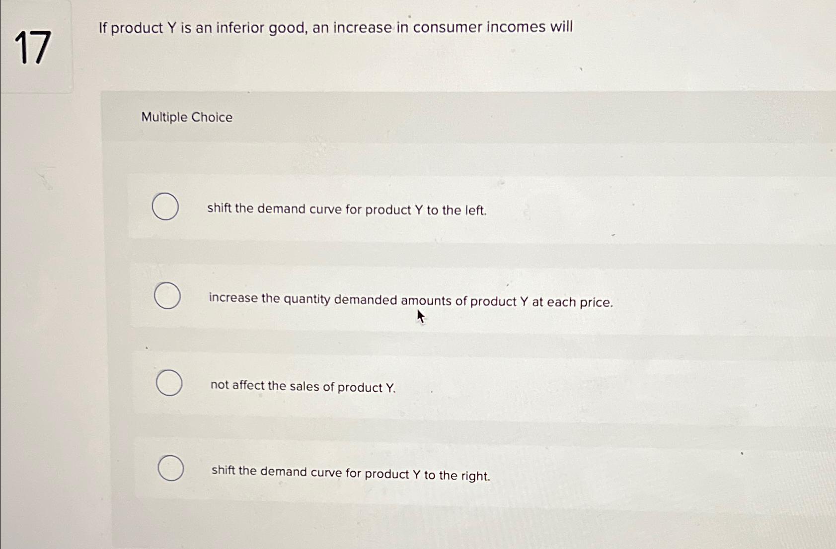 Solved 17If product Y ﻿is an inferior good, an increase in | Chegg.com