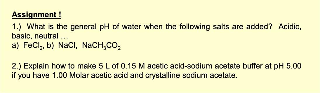 Solved Assignment !1.) ﻿What is the general pH ﻿of water | Chegg.com
