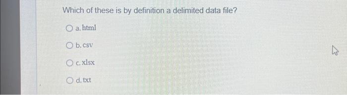 Solved Which of these is by definition a delimited data | Chegg.com