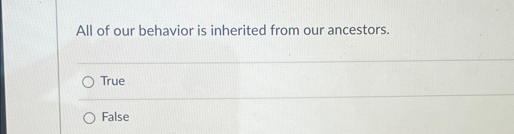 Solved All of our behavior is inherited from our | Chegg.com