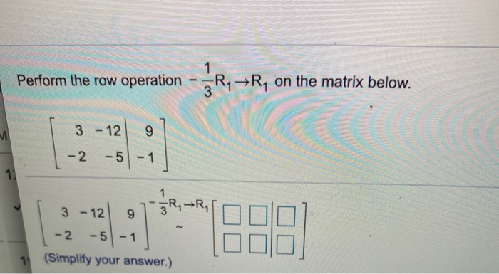 Solved 1 Perform the row operation - R, R, on the matrix | Chegg.com