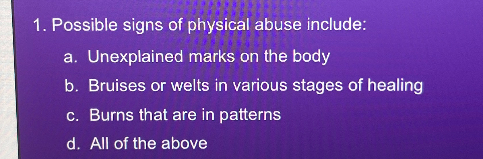 Solved Possible signs of physical abuse include:a. | Chegg.com