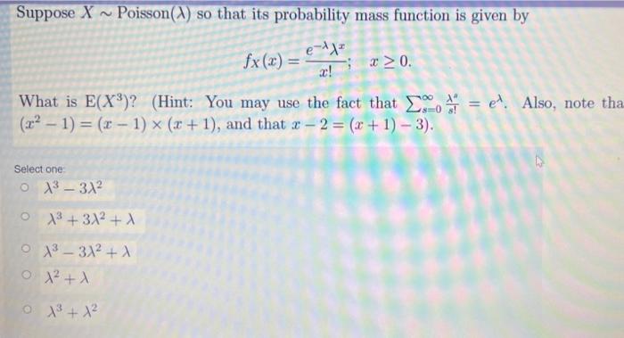 Solved Suppose X∼ Poisson (λ) so that its probability mass | Chegg.com