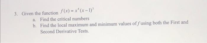 Solved 3. Given the function f(x)=x4(x−1)3 a. Find the | Chegg.com