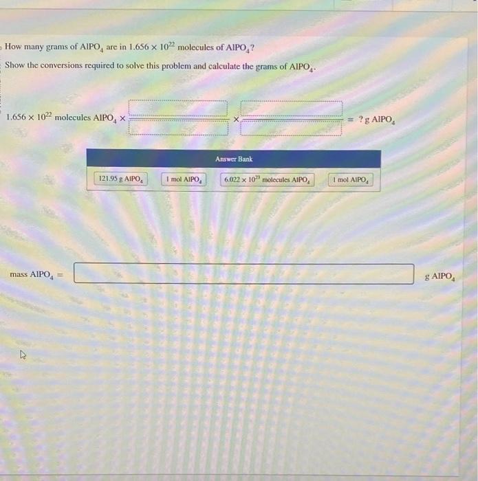 Solved How many grams of AlPO4 are in 1.656×1022 molecules | Chegg.com
