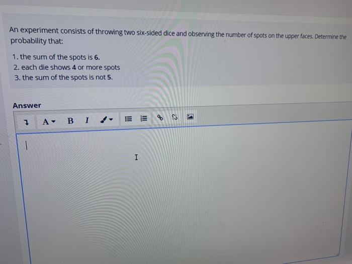 Solved An experiment consists of throwing two six-sided dice | Chegg.com