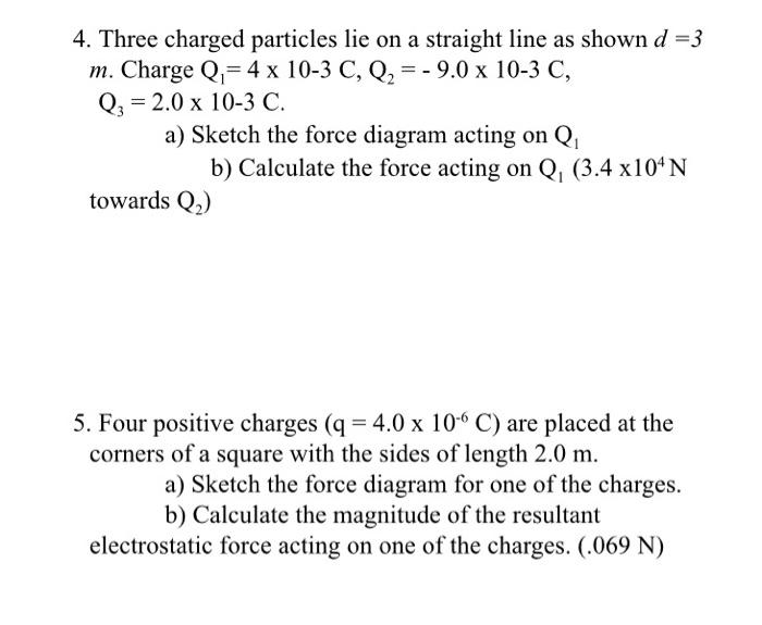 Solved 4 Three Charged Particles Lie On A Straight Line As
