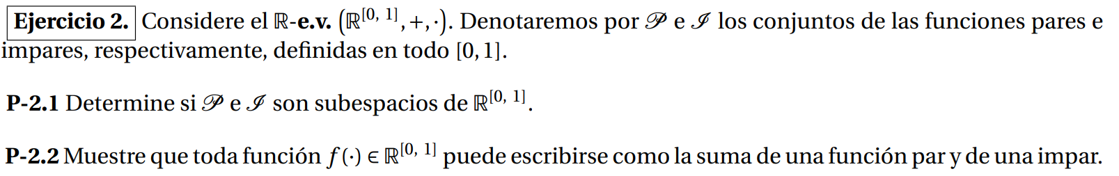 Consider the R-e.v. ¡R[0, 1],+,·¢. ﻿P and I are used | Chegg.com