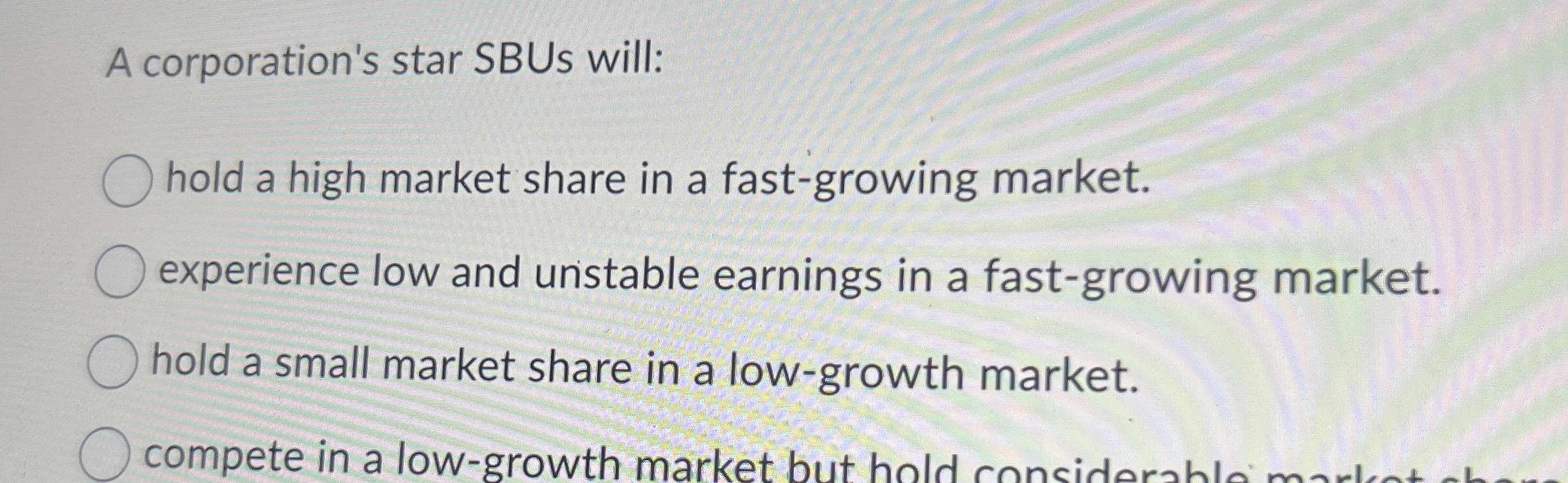 Solved A corporation's star SBUs will:hold a high market | Chegg.com