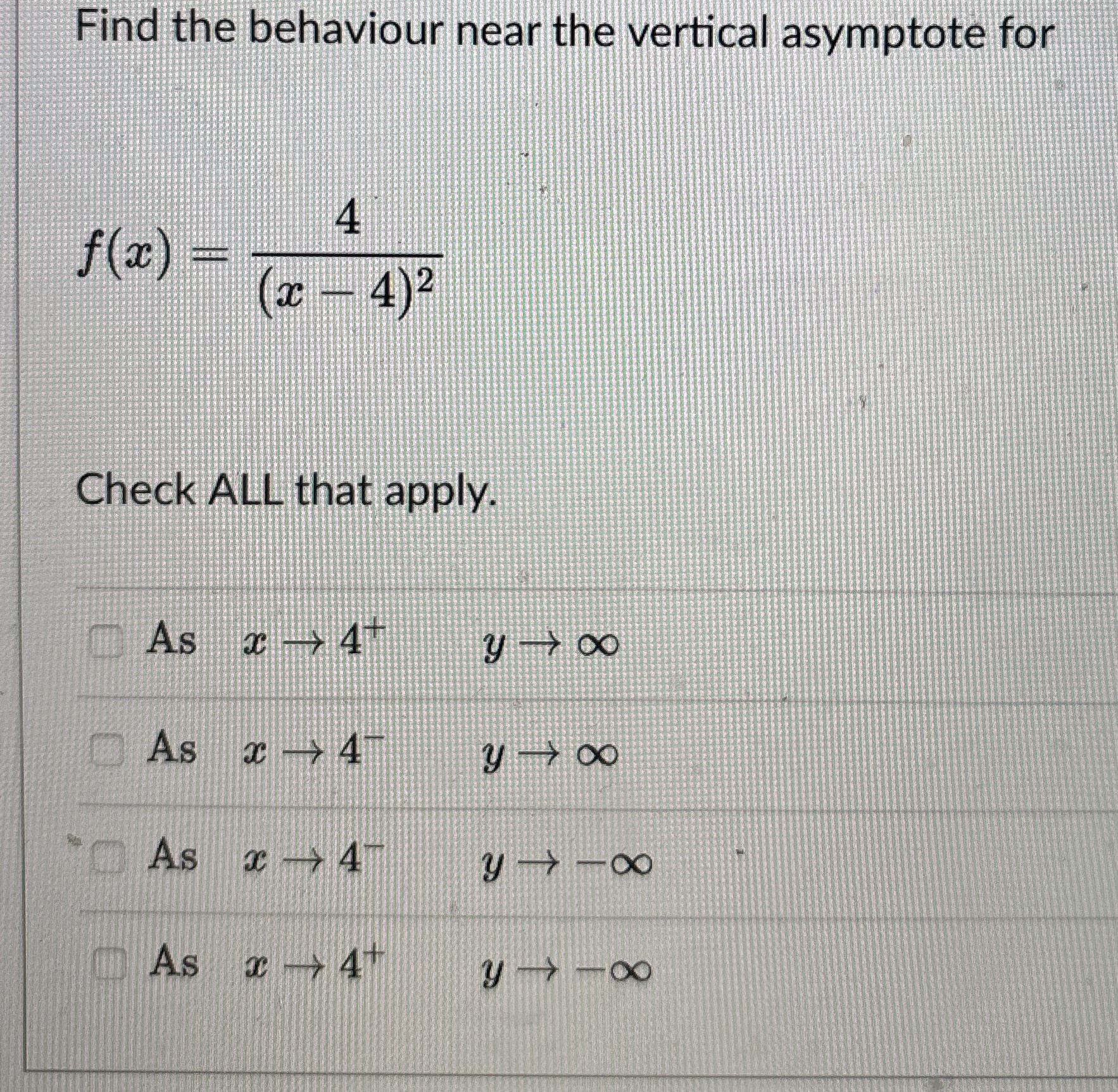 Solved Find the behaviour near the vertical asymptote | Chegg.com