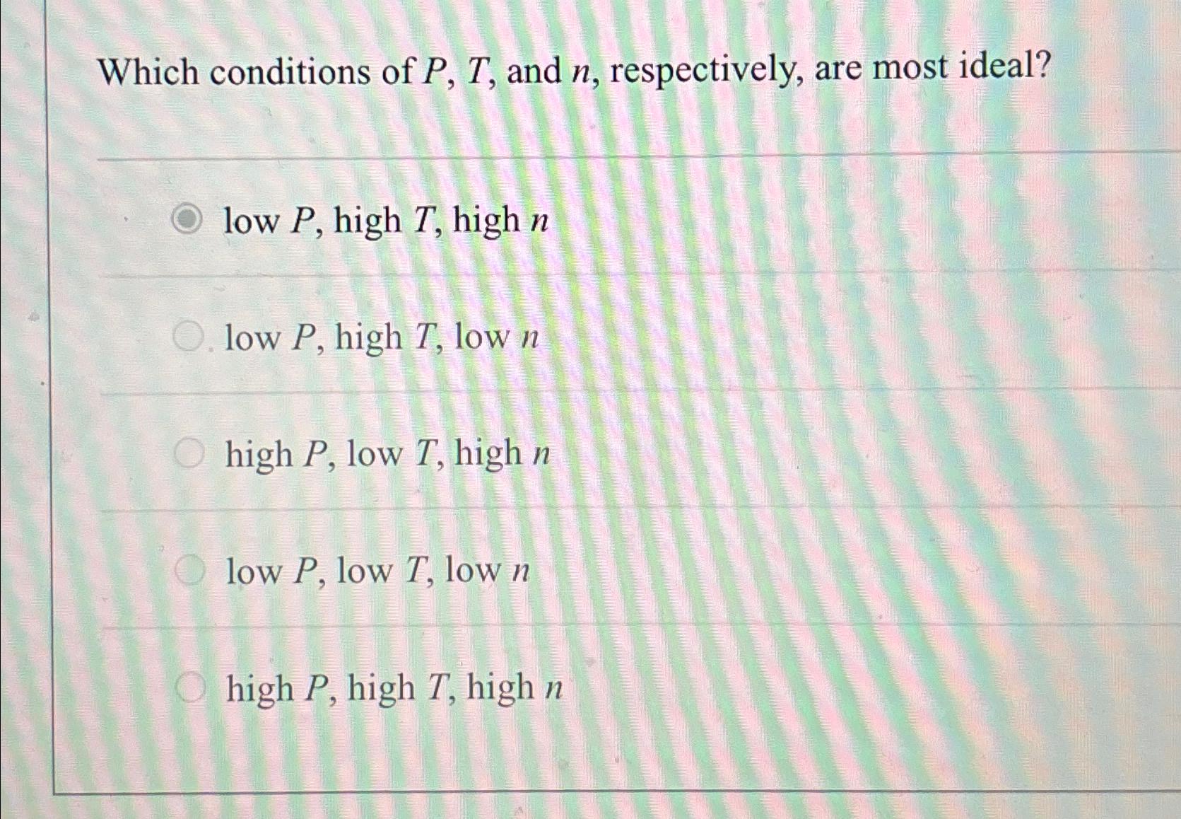 Solved Which conditions of P,T, ﻿and n, ﻿respectively, are | Chegg.com