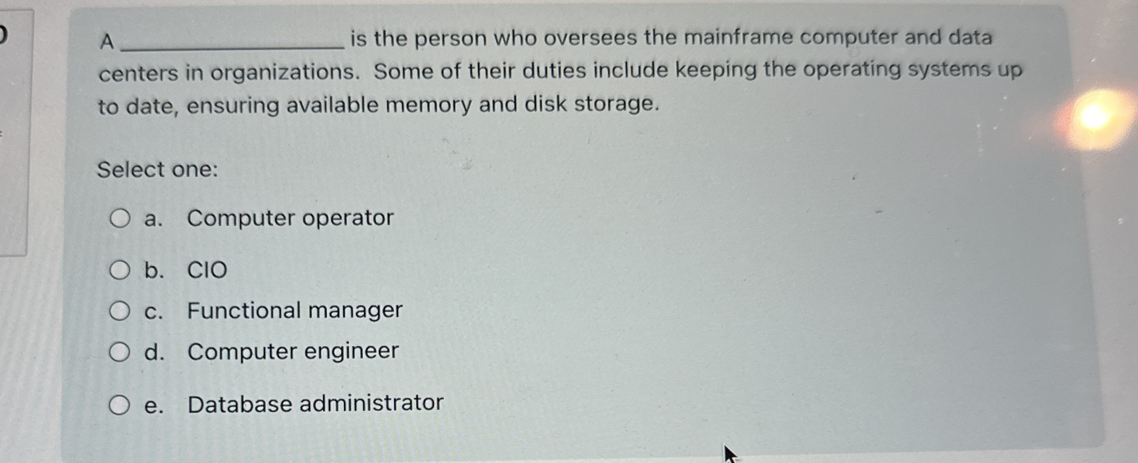 Solved Ais the person who oversees the mainframe computer | Chegg.com