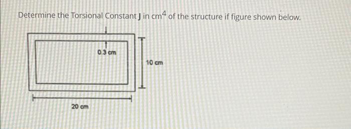 Solved Determine the Torsional Constant ) in cmof the | Chegg.com