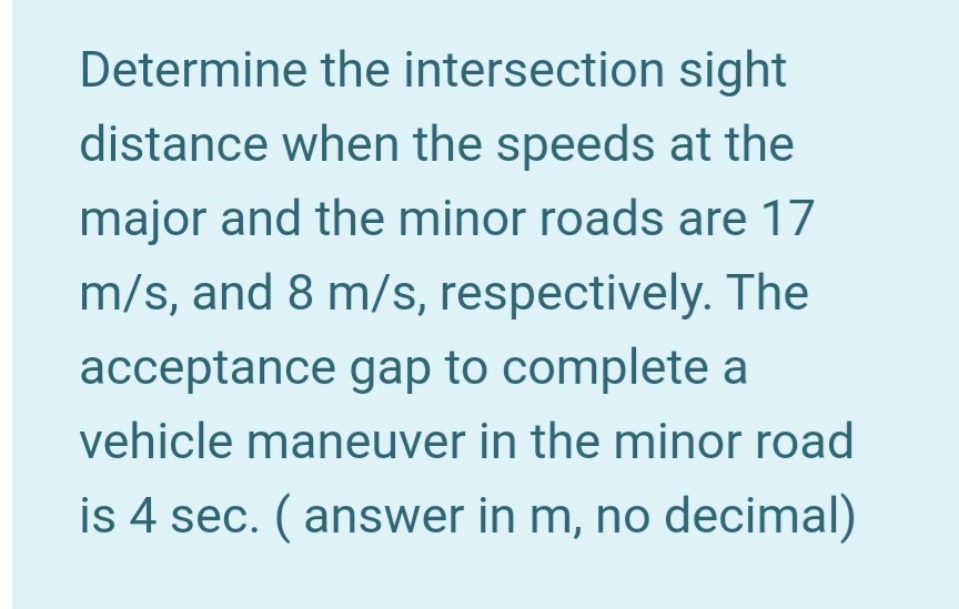 Solved Determine the intersection sight distance when the | Chegg.com