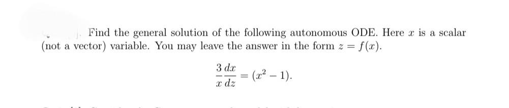Solved Find the general solution of the following autonomous | Chegg.com