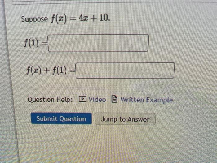 Solved uppose f(x)=4x+10 f(1)= f(x)+f(1)= Question Help: D | Chegg.com