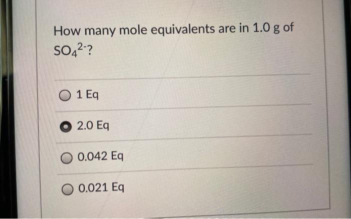 Solved How many mole equivalents are in 1.0 g of SO42-? 1 Eq | Chegg.com
