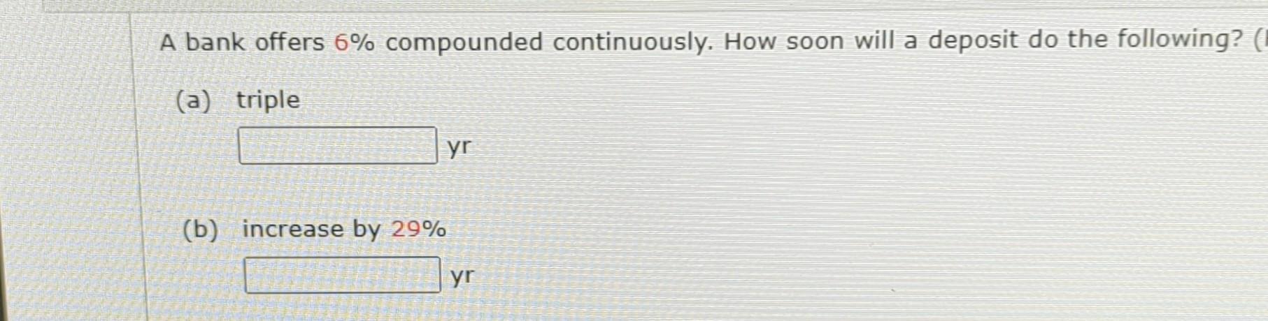 Solved A bank offers 6% compounded continuously. How soon | Chegg.com