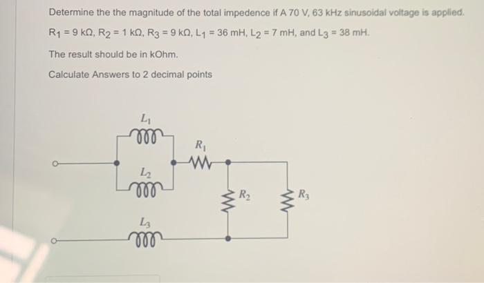 Solved Determine the total impedance magnitude in the below | Chegg.com