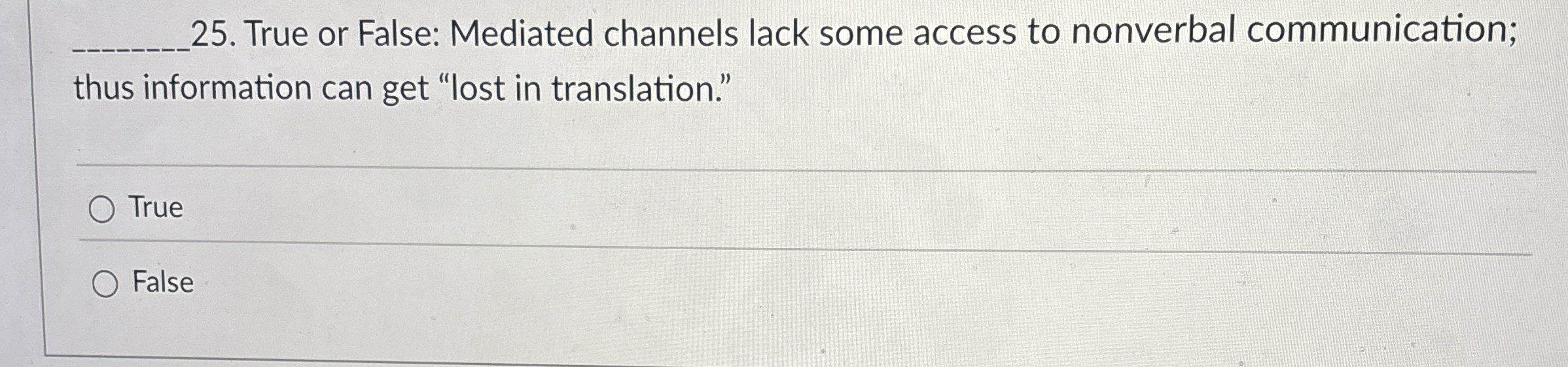 Solved True or False: Mediated channels lack some access to | Chegg.com