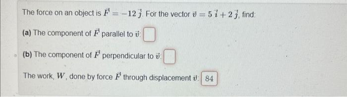 Solved The force on an object is F=−12j. For the vector | Chegg.com