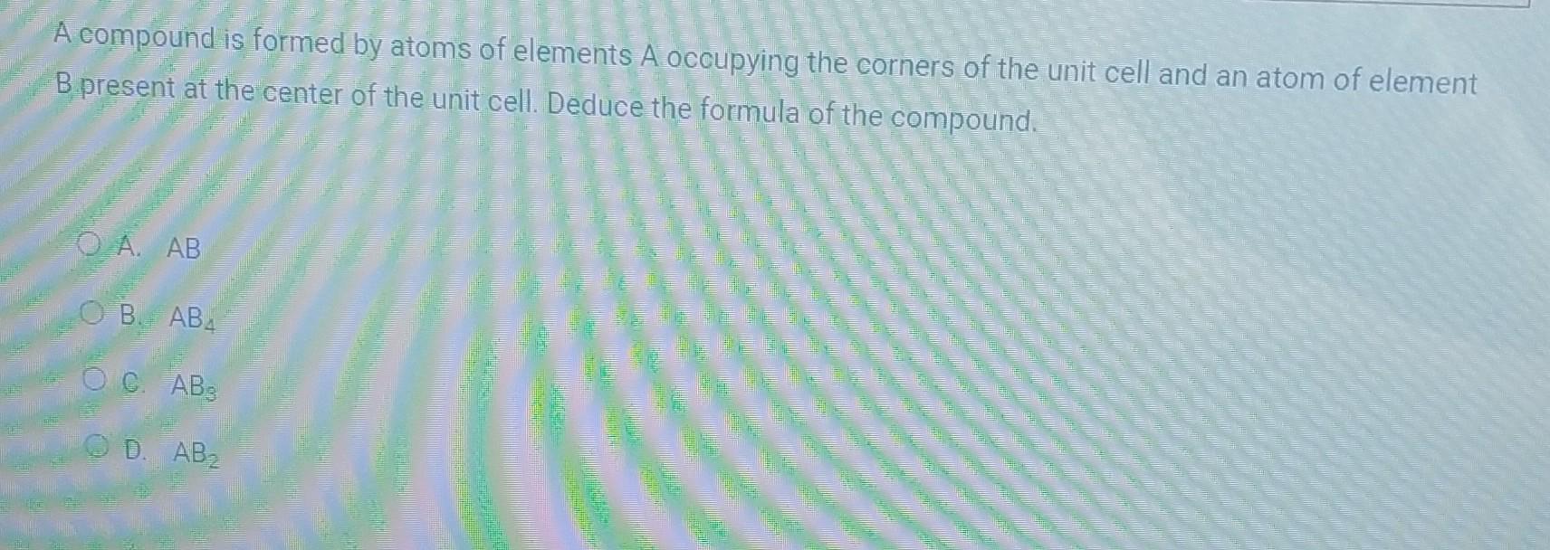 Solved A compound is formed by atoms of elements A occupying | Chegg.com