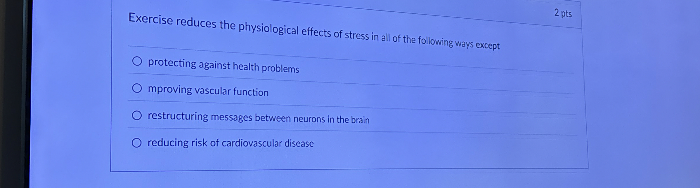 Solved 2 ﻿ptsExercise reduces the physiological effects of | Chegg.com