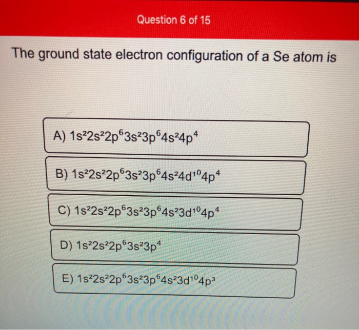 Solved Question 6 Of 15 The Ground State Electron