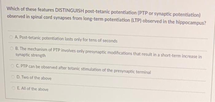 Solved Which of these features DISTINGUISH post-tetanic | Chegg.com
