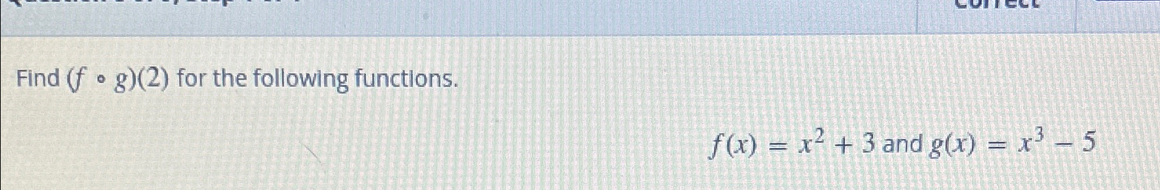 Solved Find (f@g)(2) ﻿for the following functions.f(x)=x2+3 | Chegg.com